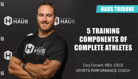 5 Training Components of Complete Athletes - Training HAUS